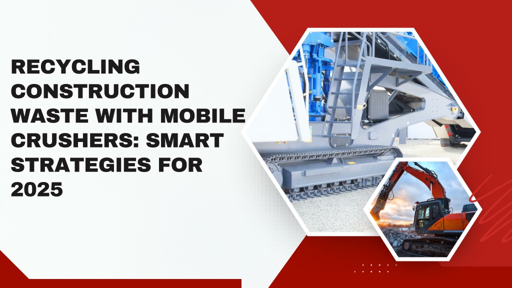 PPT - Recycling Construction Waste with Mobile Crushers Smart ...