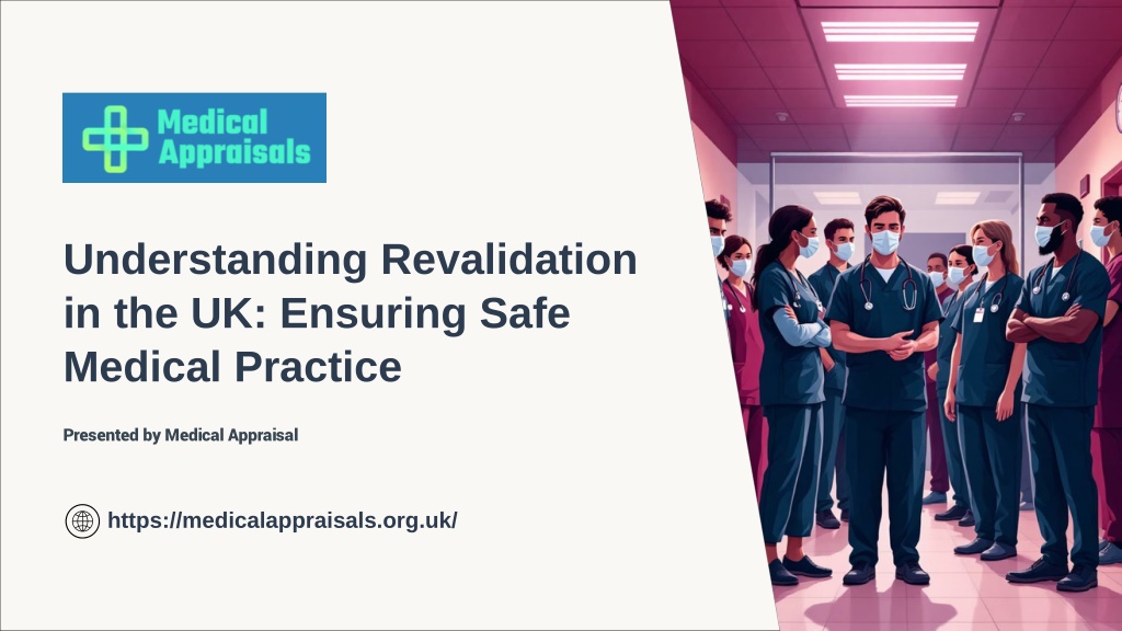 PPT - Understanding Revalidation in the UK Ensuring Safe Medical ...