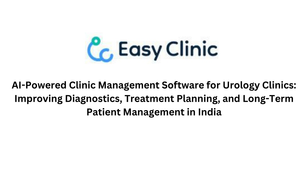 PPT - AI-Powered Clinic Management Software for Urology Clinics ...