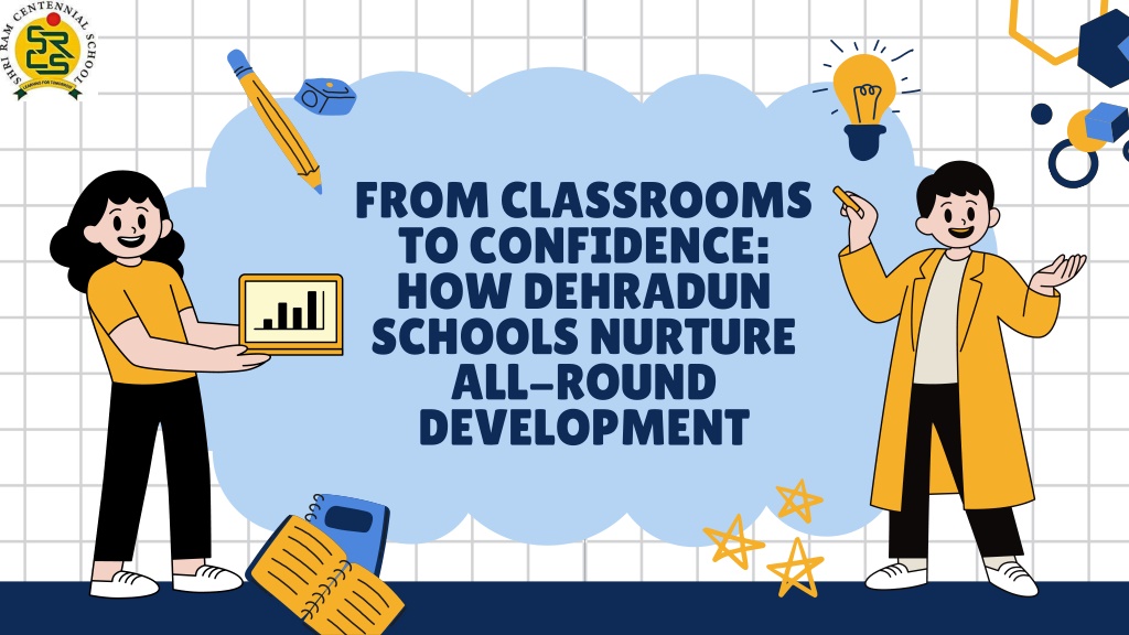 PPT - From Classrooms to Confidence How Dehradun Schools Nurture All ...