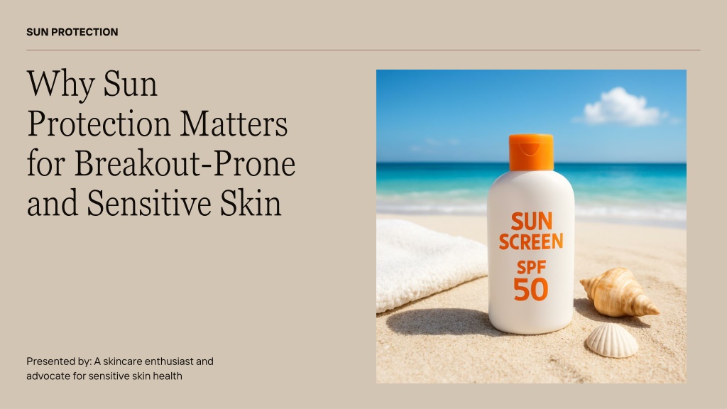 PPT - Presentation - Why Sun Protection Matters for Breakout-Prone and ...