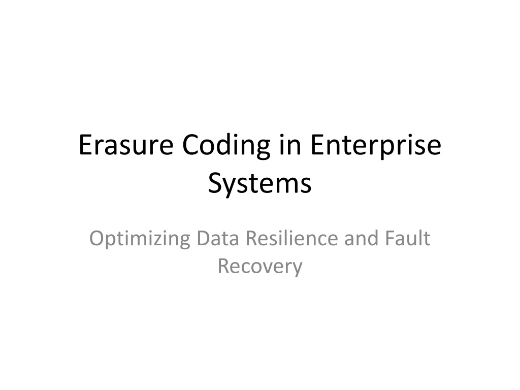 PPT - Erasure Coding Optimizes Data Resilience and Fault Recovery in ...