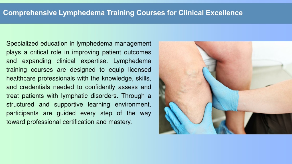 PPT - Comprehensive Lymphedema Training Courses for Clinical Excellence ...
