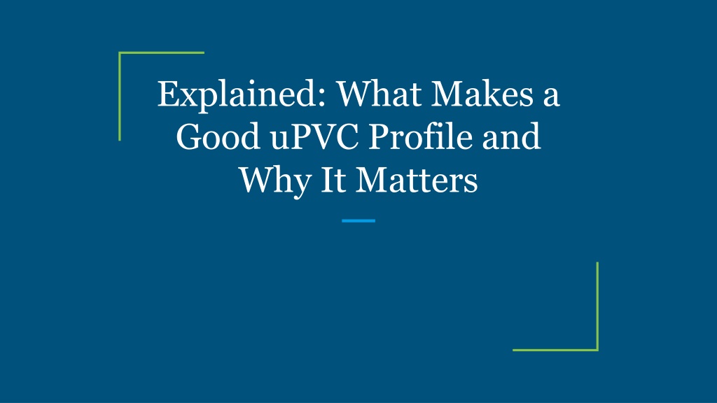 PPT - Explained: What Makes a Good uPVC Profile and Why It Matters ...