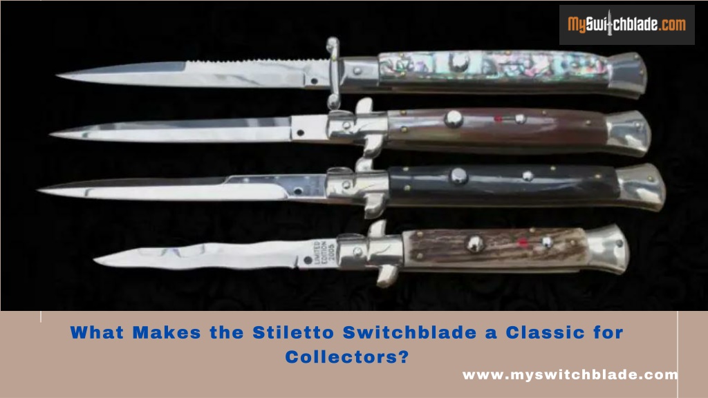 PPT - What Makes the Stiletto Switchblade a Classic for Collectors ...