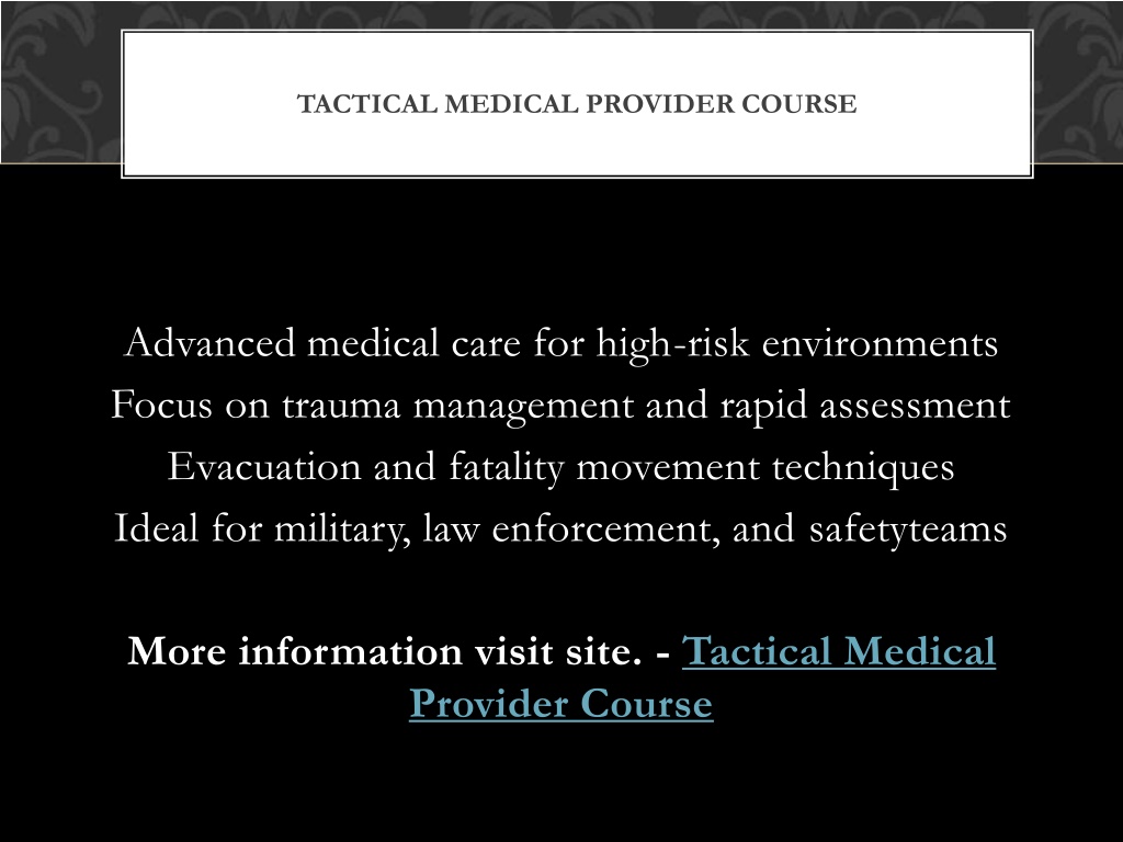 PPT - Tactical Medical Provider Course in Combat Trauma Care, Tactical ...