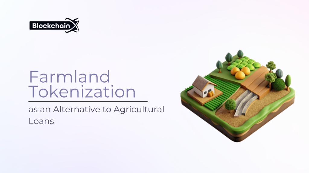 PPT - Farmland Tokenization as an Alternative to Agricultural Loans ...