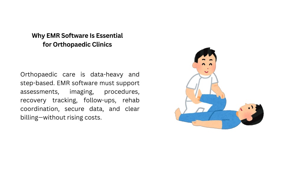 PPT - EMR Software for Orthopaedics Clinics How EasyClinic Improves ...