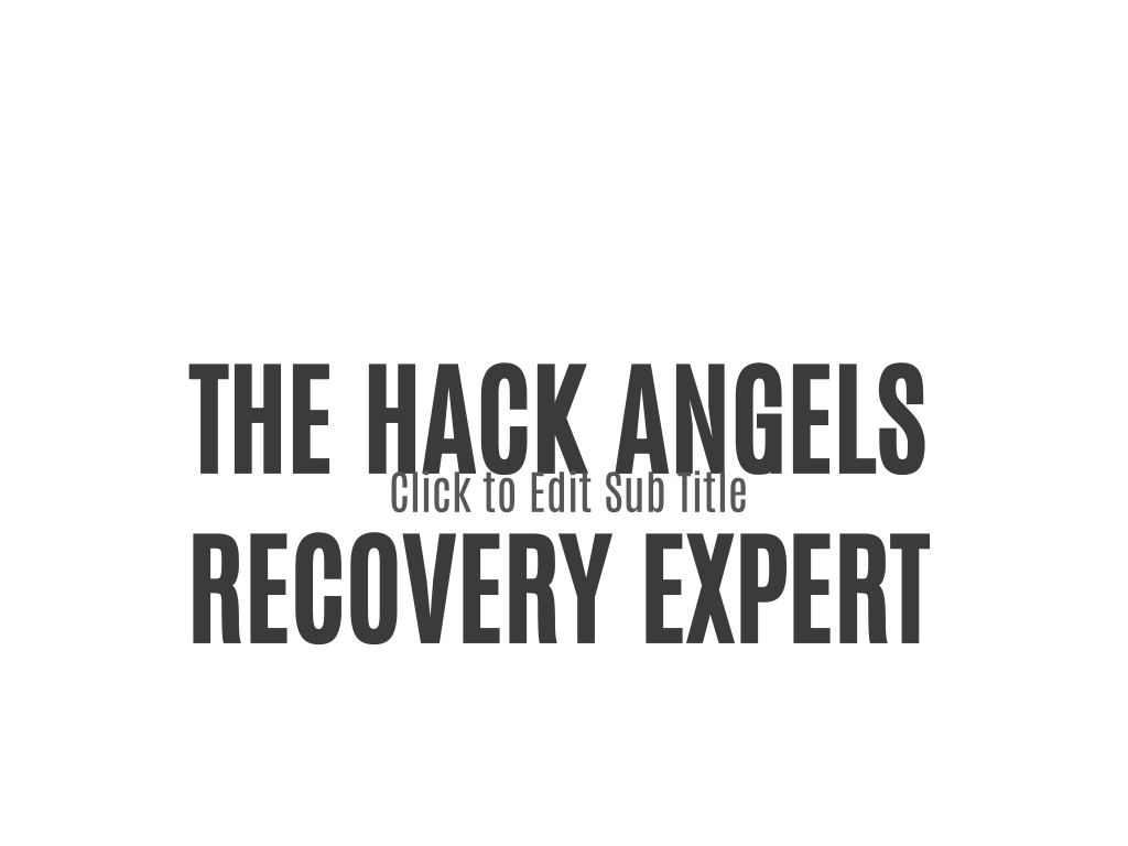 PPT - THE HACK ANGELS RECOVERY EXPERT // THE BEST RECOVERY EXPERTS PowerPoint Presentation - ID ...