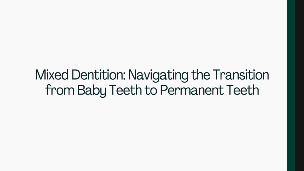 PPT - Mixed Dentition: Navigating the Transition from Baby Teeth to ...