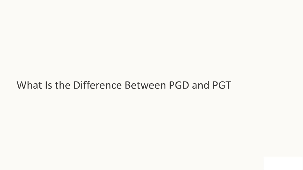 PPT - What Is the Difference Between PGD and PGT in IVF Treatment ...