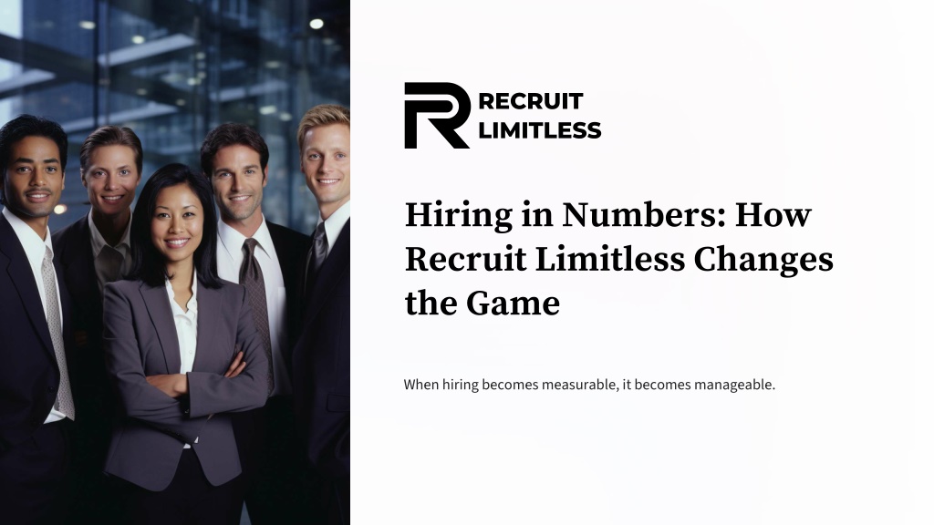 PPT - Hiring in Numbers: How Recruit Limitless Transforms Modern ...