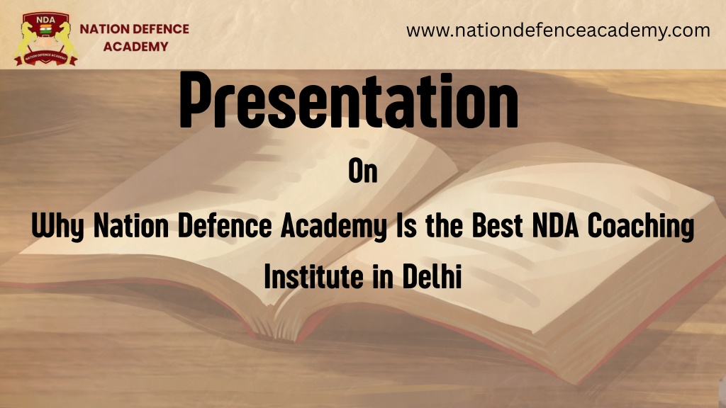 PPT - Why Nation Defence Academy Is the Best NDA Coaching Institute in ...