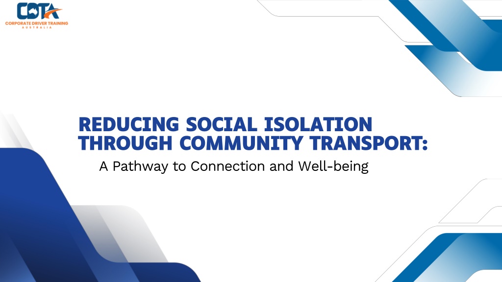 PPT - Reducing Social Isolation through Community Transport A Pathway ...