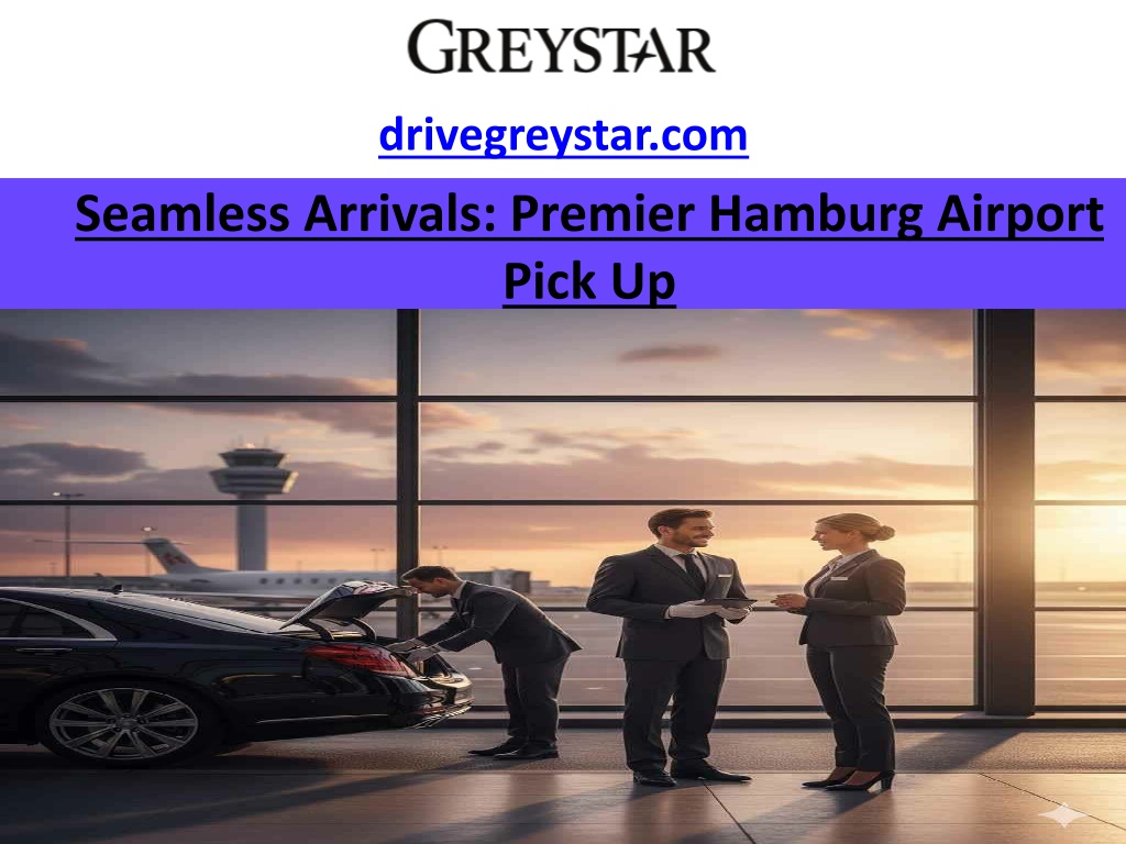 PPT - Seamless Arrivals: Premier Hamburg Airport Pick Up PowerPoint ...