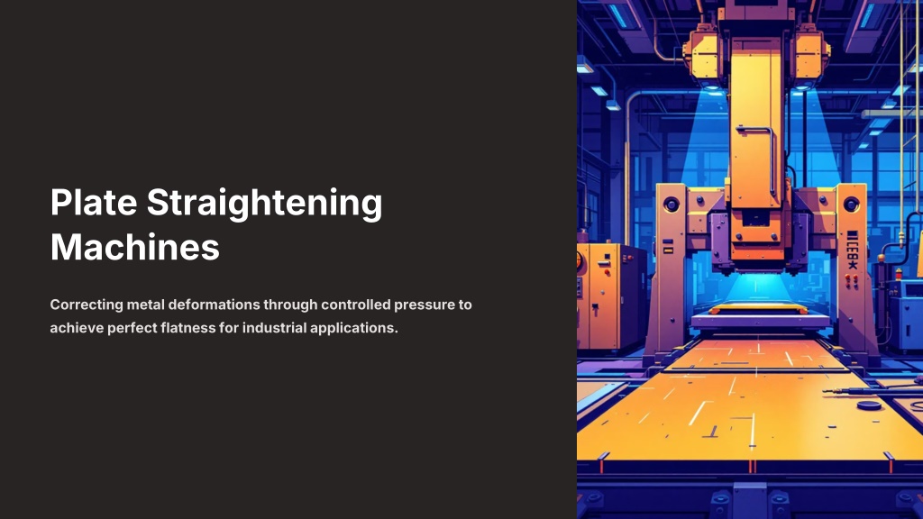 PPT - What Is a Plate Straightening Machine? Working, Types & Benefits ...