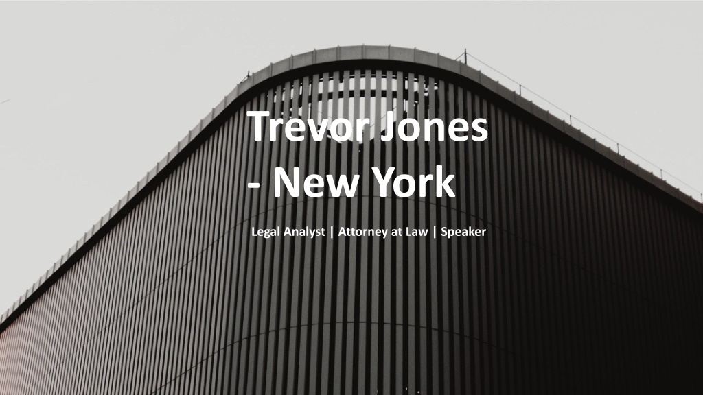 PPT - Trevor Jones - New York - A Thought-Leading Legal Speaker ...