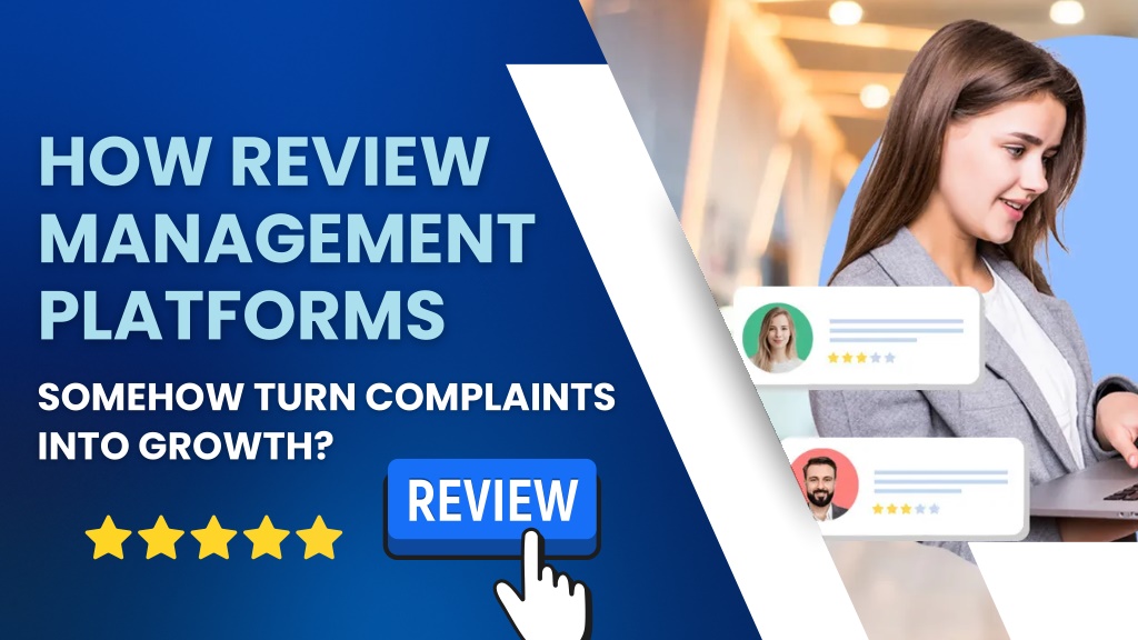 PPT - How Review Management Platforms Somehow Turn Complaints Into ...