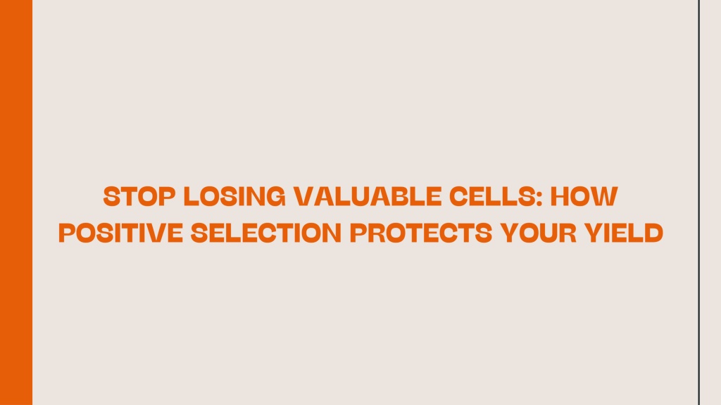 PPT - Stop Losing Valuable Cells: How Positive Selection Protects Your ...