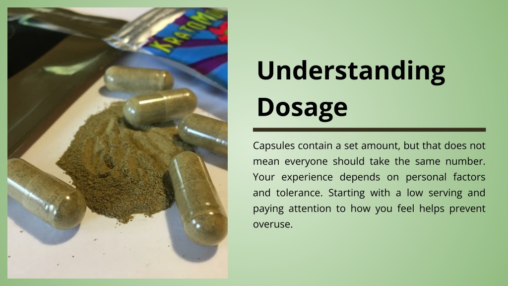 PPT - Responsible Use of Kratom Capsules_ Dosage & Storage Tips ...