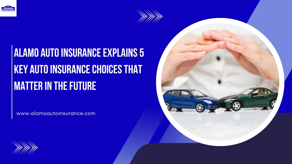 PPT - Alamo Auto Insurance Explains 5 Key Auto Insurance Choices That ...