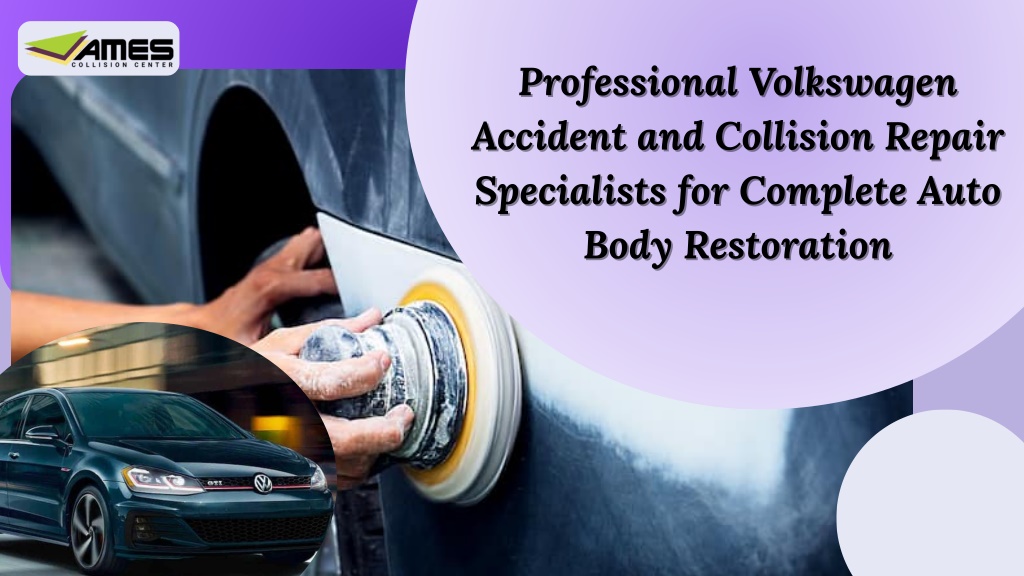 PPT - Professional Volkswagen Accident and Collision Repair Specialists ...
