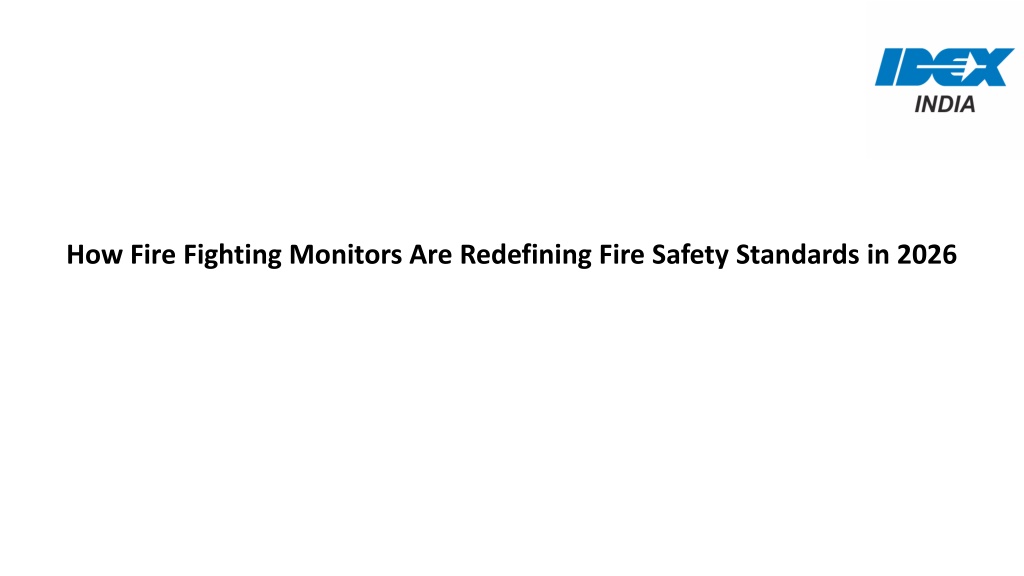 PPT - How Fire Fighting Monitors Are Redefining Fire Safety Standards ...