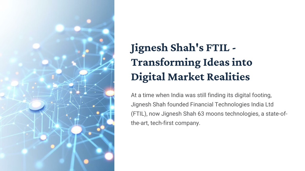 PPT - Jignesh Shah FTIL: Transforming Digital Market Realities ...