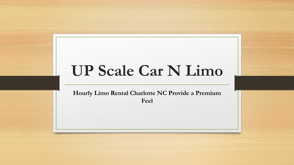PPT - Hourly Limo Rental Charlotte NC Provide a Premium Feel PowerPoint ...